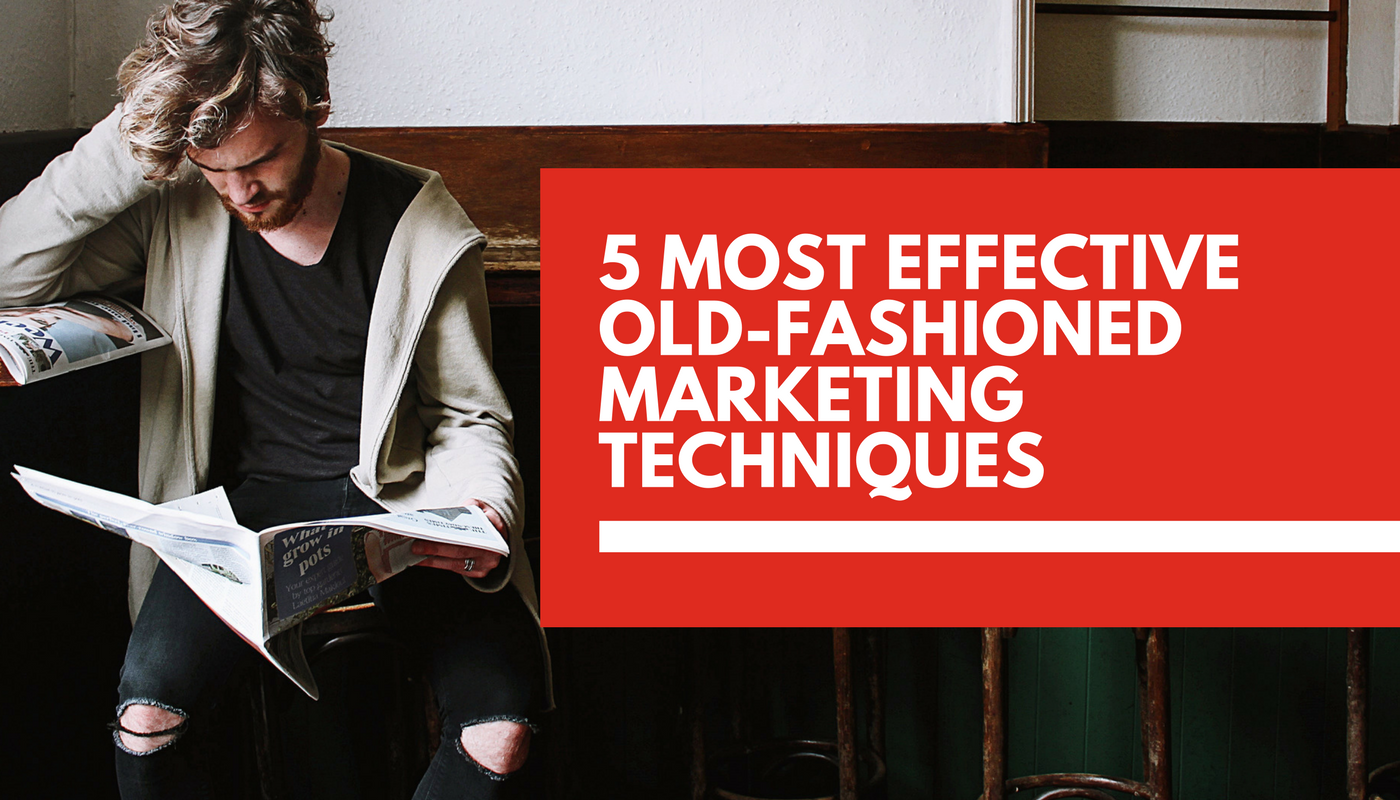 Traditional marketing techniques that can still be effective