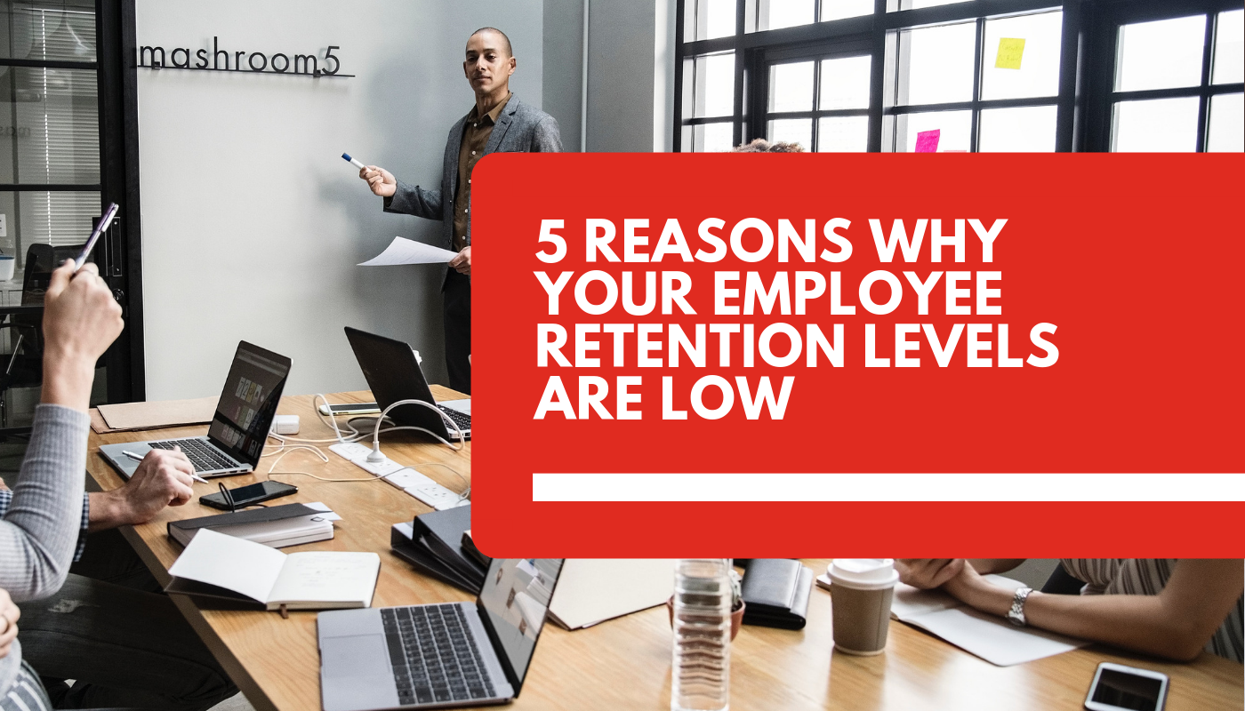 5 reasons why your employee retention levels are low - Muffin Marketing