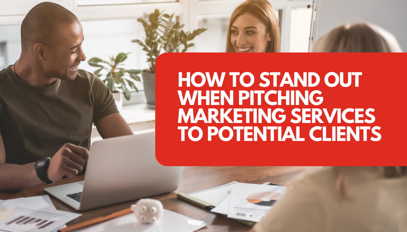 How to stand out when pitching marketing services to potential clients ...