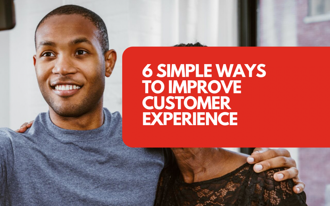 6 simple ways to improve customer experience - Muffin Marketing